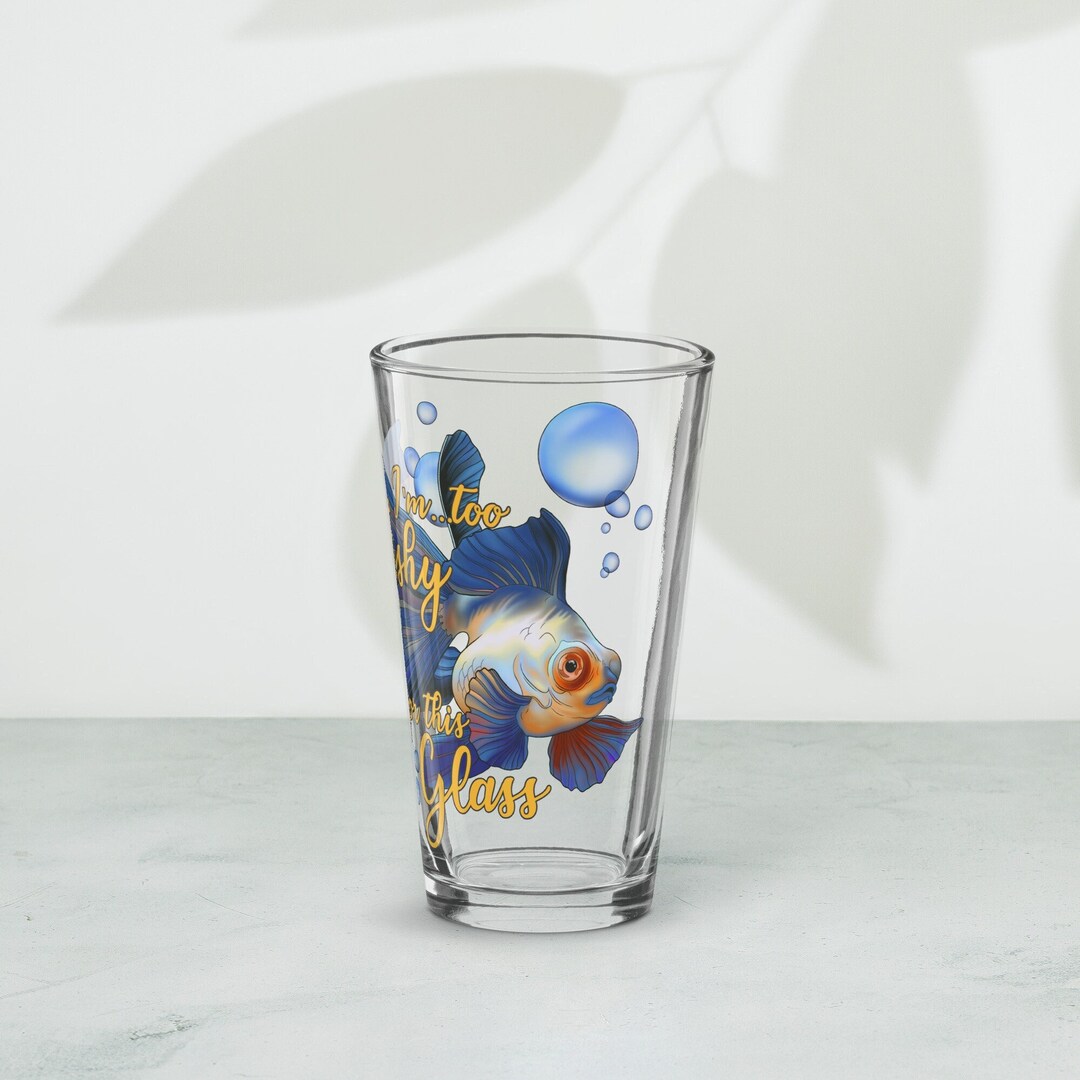 Drinking Glass With Hand-drawn Globe Eye Goldfish and "i'm Too Fishy ...