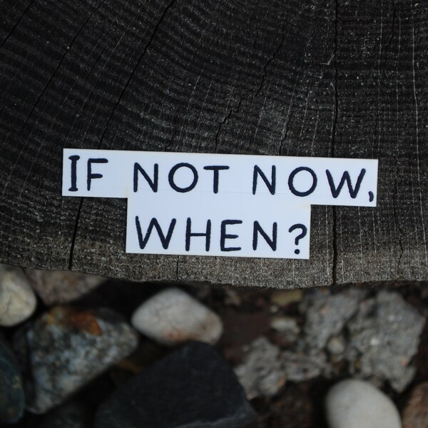 If Not Now When - Etsy