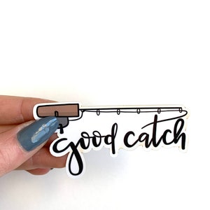 Good Catch Sticker Fishing Decal Waterproof Sticker Midwest Sticker ...