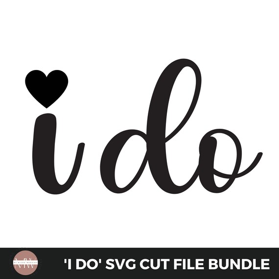 I Do SVG Bundle Wedding SVG Bridal Shower Engagement Party - Etsy