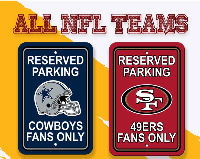 NFL Signs, NFL Gift for Him, NFL Reserved Parking Sign Fremont Die, No ...