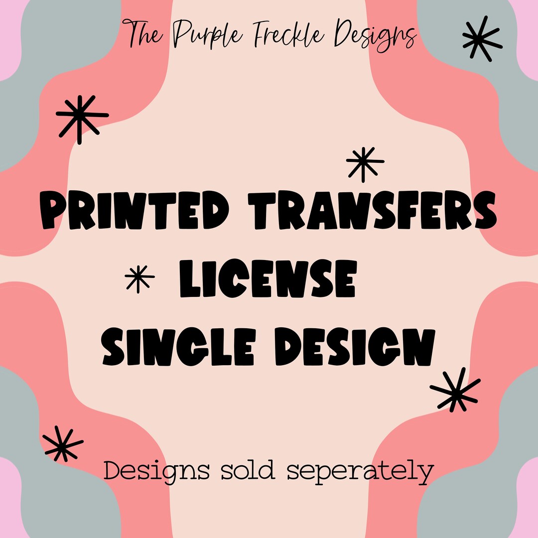 Printed Transfer License Single Design; Extended License ; Sublimation ...