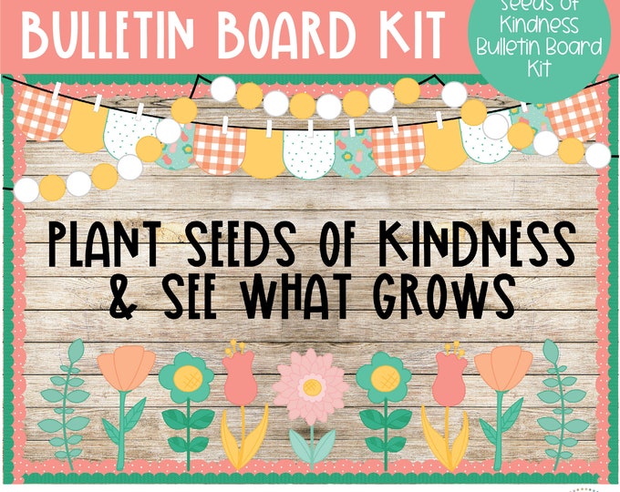 Plant Seeds of Kindness Bulletin Board, Pre-made, Teacher Kit ...