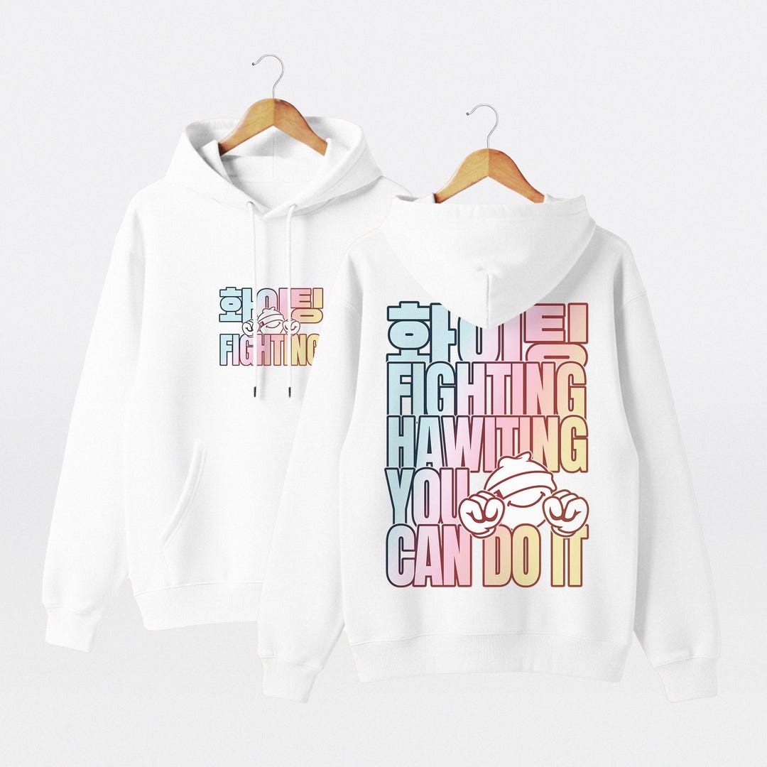 Hwaiting, Fighting, You Can Do It, Encouragement Hoodie - Etsy