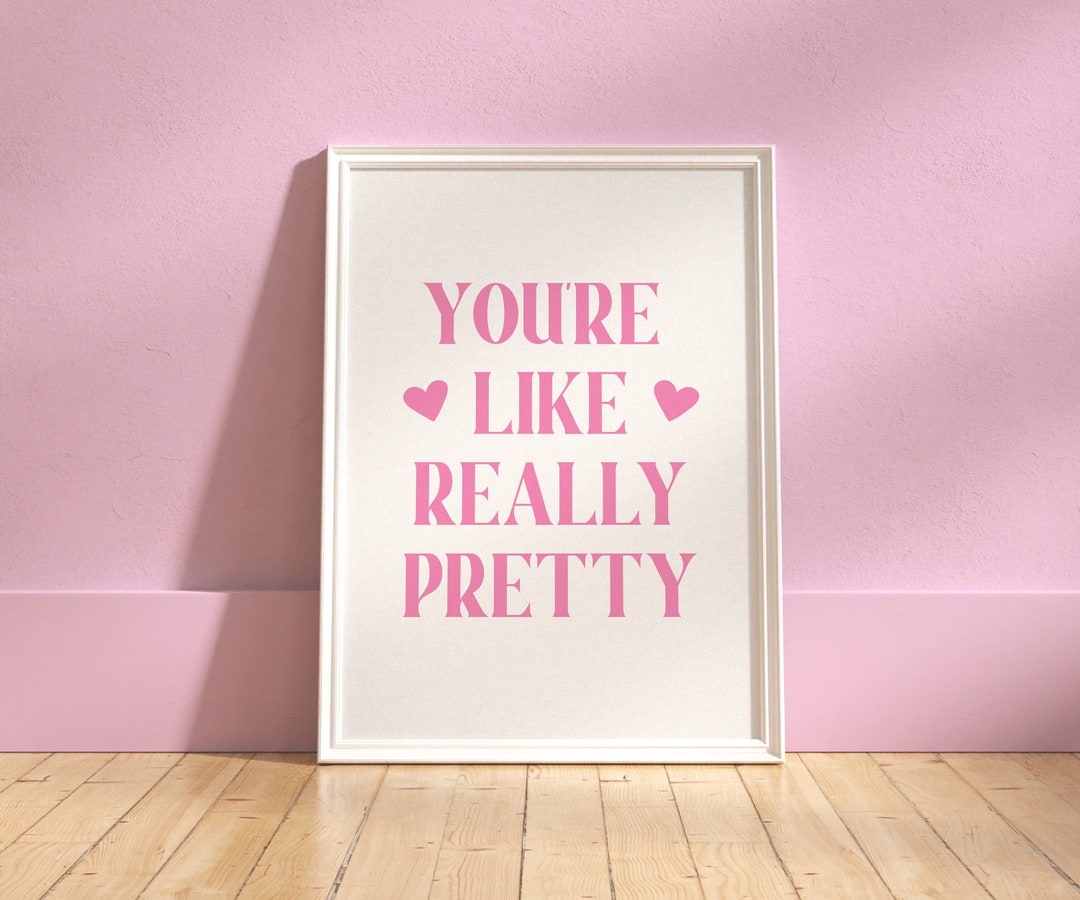 You're Like Really Pretty Mean Girls Art Print - Aesthetic Wall Art | 00s Print | Feminine Art ...