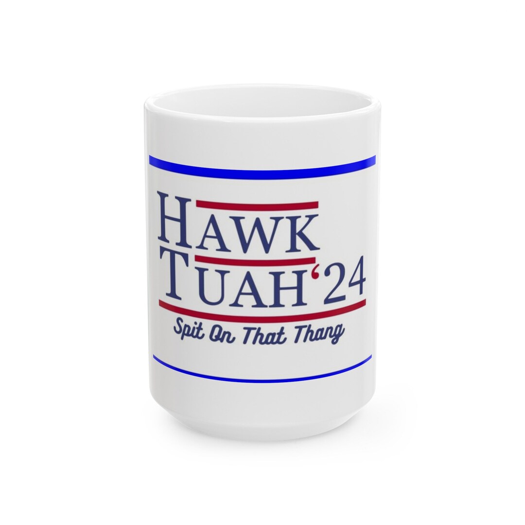 Hawk Tuah '24 Ceramic Mug, 11oz, 15oz - Etsy
