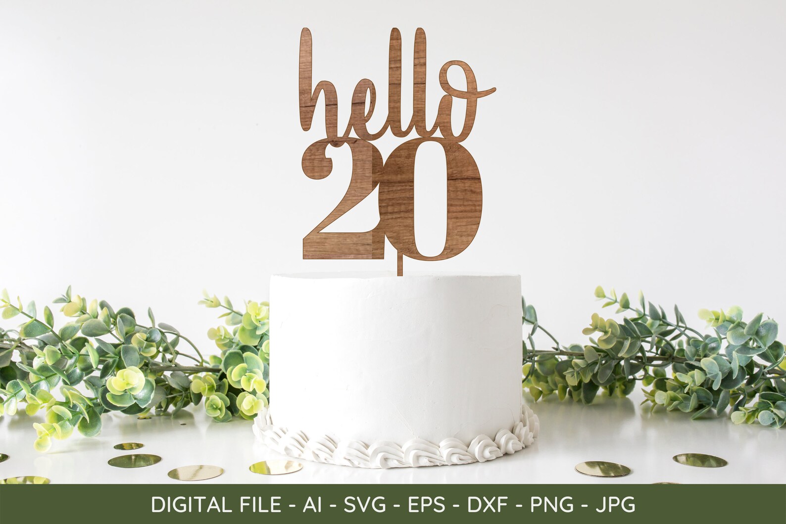Hello 20 Twenty 20th Birthday Cake Topper Svg Dxf Png Etsy