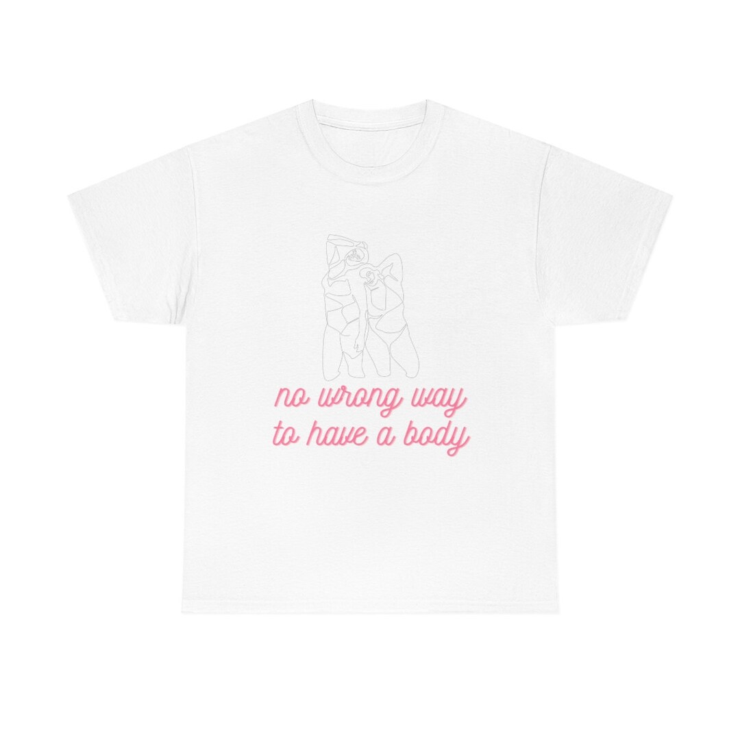 No Wrong Way to Have A Body Tee - Etsy