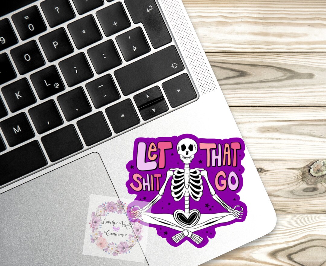Let That Shit Go Skeleton Sticker - Etsy