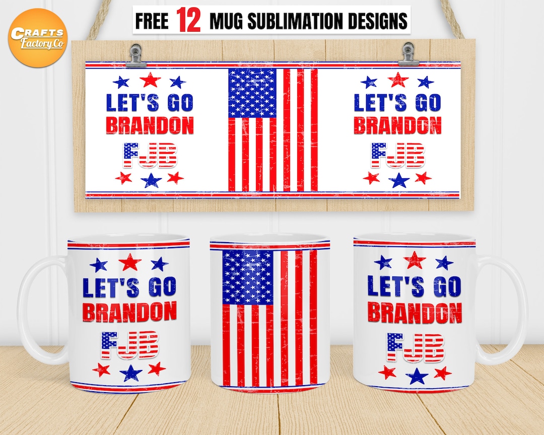 Let's Go Brandon Mug Png, Political Mug Png, Cricut Mug Press Wrap ...