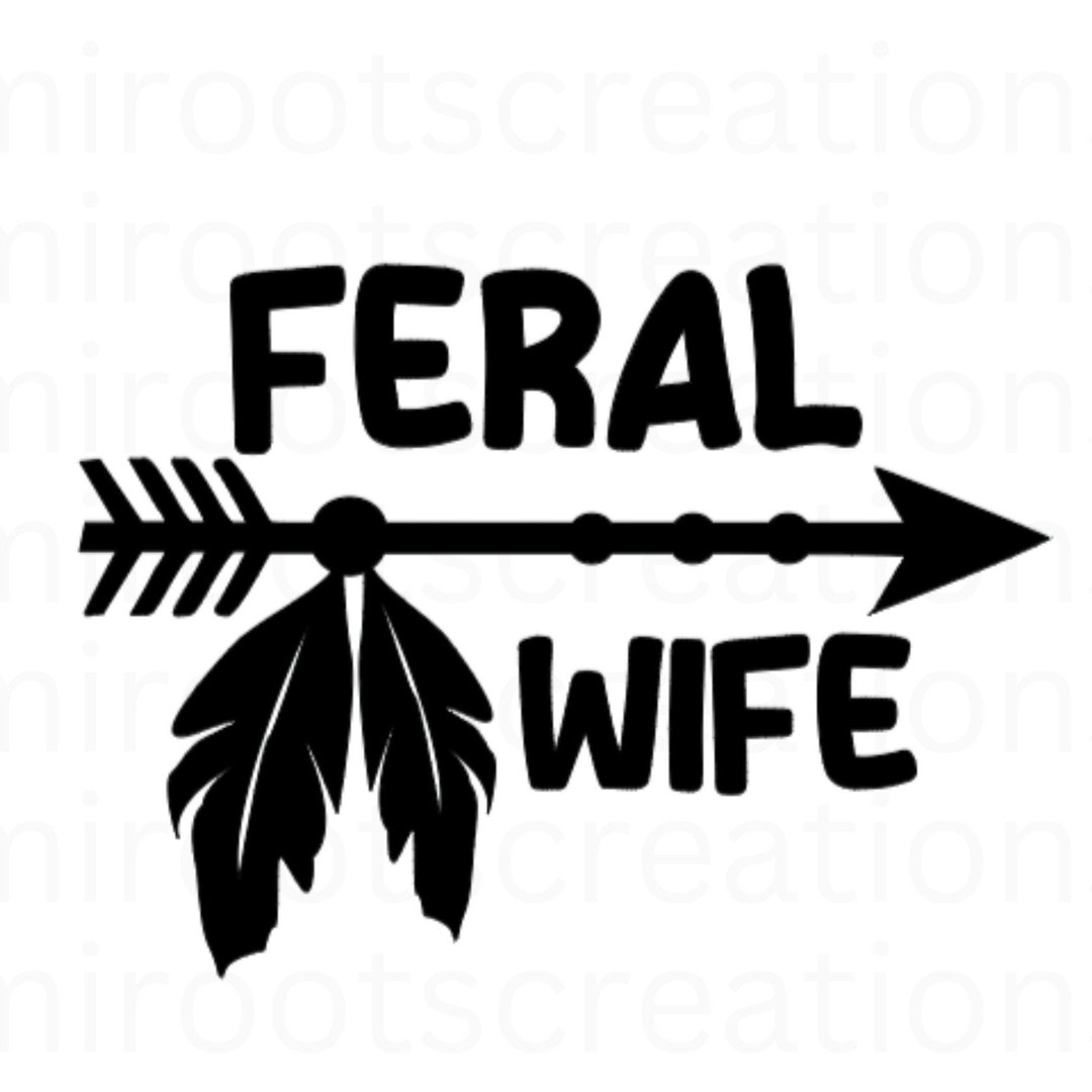 Feral Wife Decal, Feral Wife Bumper Sticker, Stay Feral Decal, Feral ...