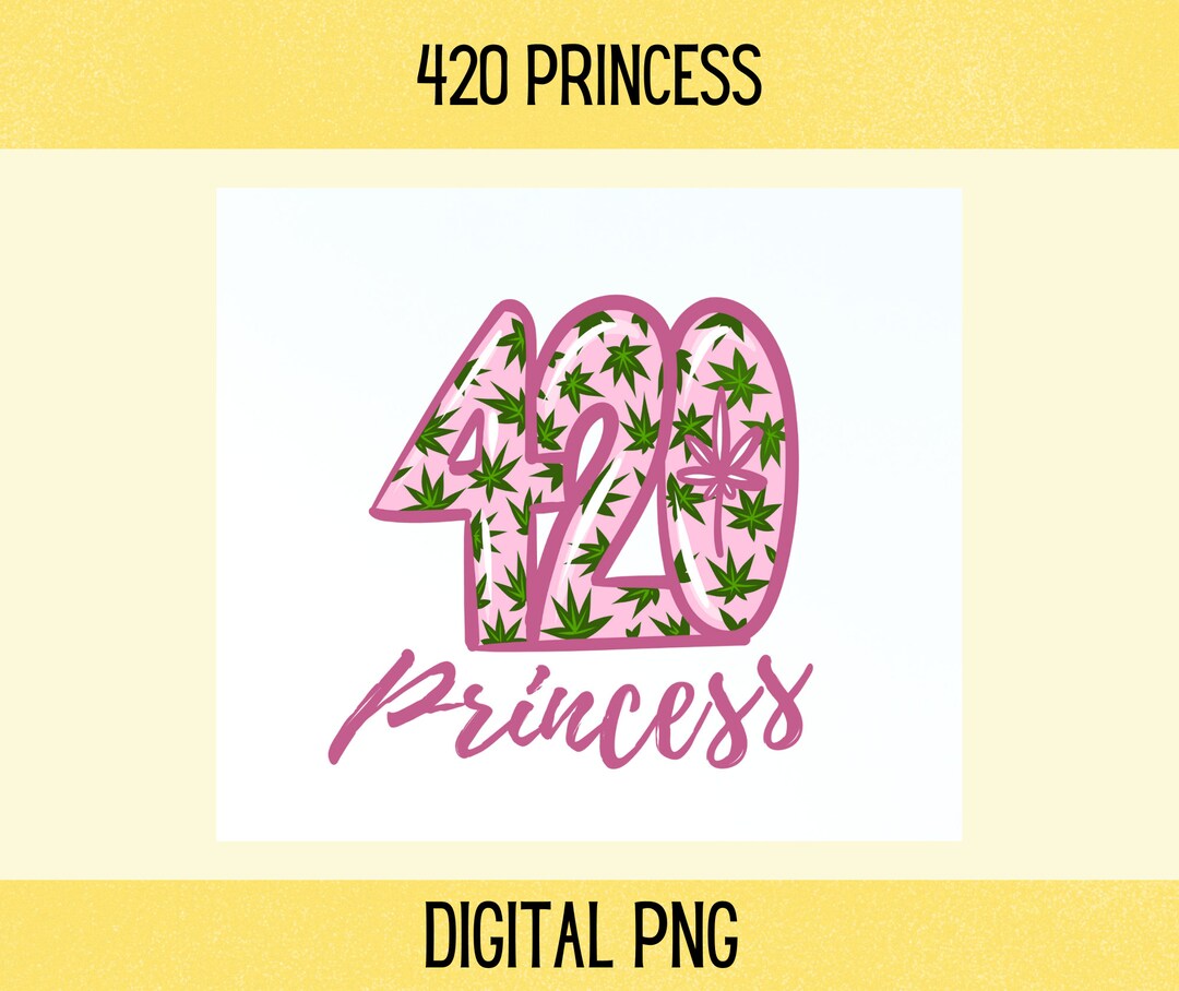 420 Princess Png, Weed Mom Png, Marijuana Mama Png, Weed Mom Only ...