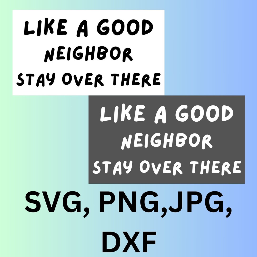 Like A Good Neighbor Doormat Svg for Vinyl Stencil for Doormat DIY ...
