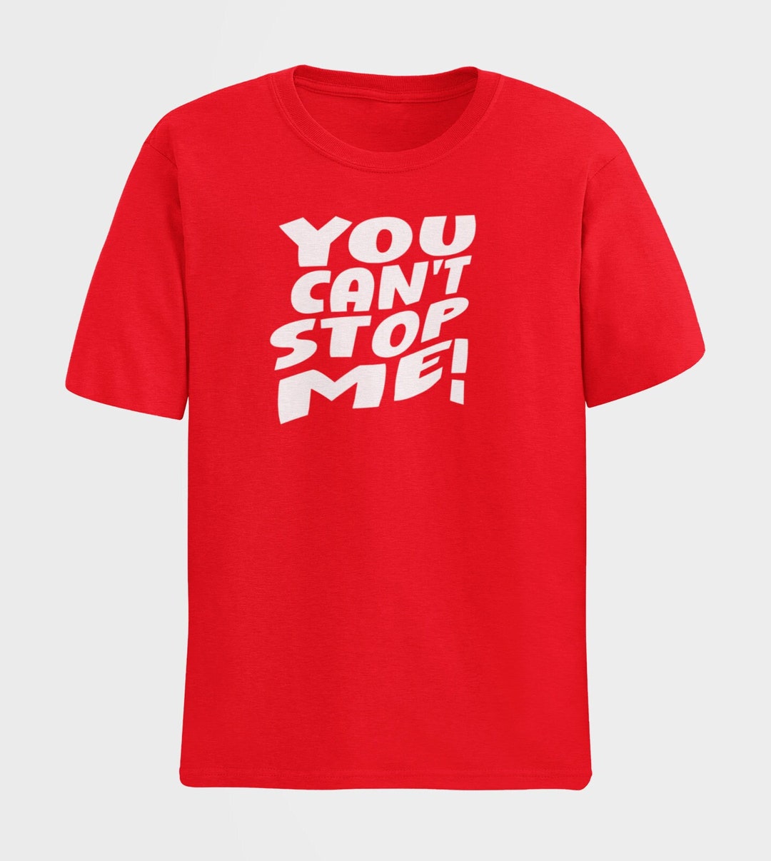 You Can't Stop Me T-shirt - Etsy