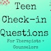 Teen Therapy CHECK-IN QUESTIONS Counseling Tools Therapist Mental ...