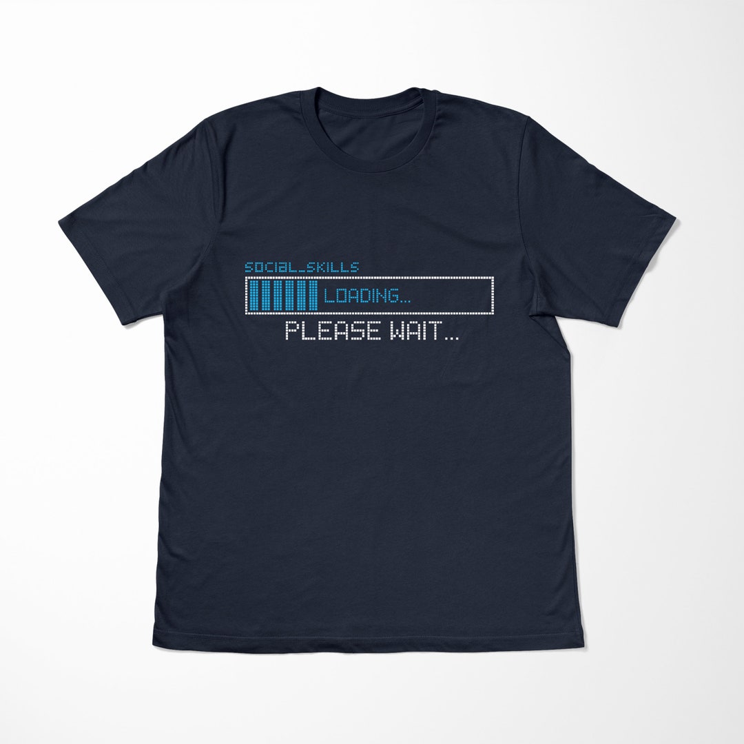 Social Skills Loading Shirt | Nerdy Shirt Gift | Socially Awkward Gift ...