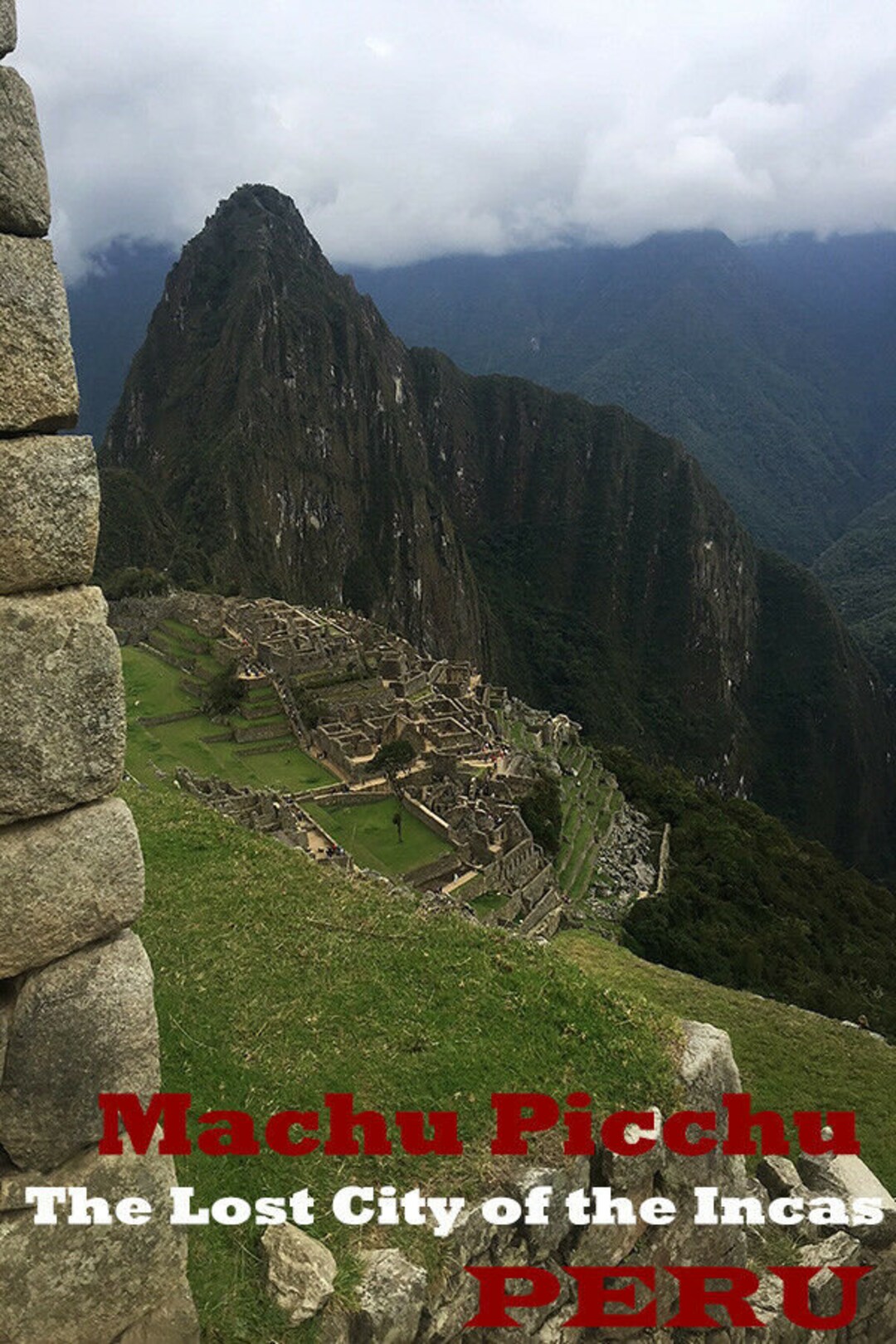 Machu Picchu the Lost City of the Incas Peru New Wonder of the Word ...