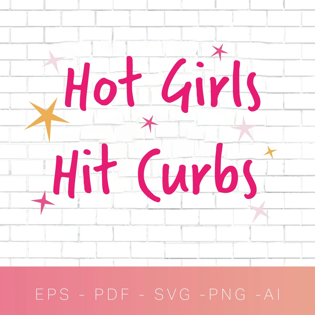 Hot Girls Hit Curbs SVG Circuit Downloadable File - Etsy