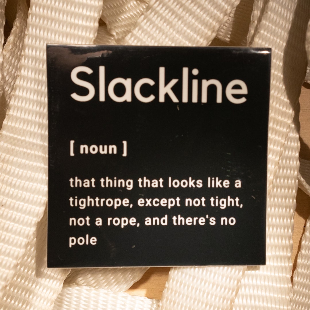 Slackline Definition Sticker - Slackline Humor - Not A Tightrope - 3”x3 ...