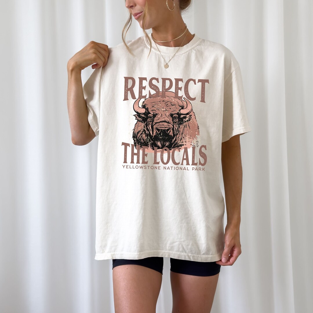 Unisex Respect the Locals Yellowstone Bison Comfort Colors T-shirt - Etsy