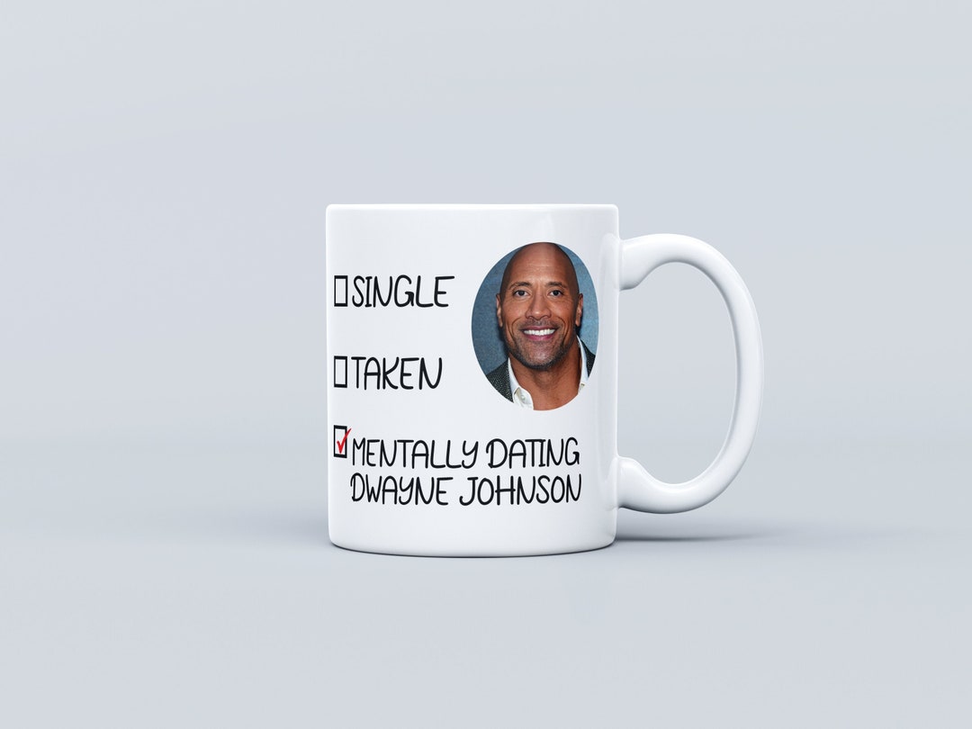Mentally Dating Dwayne Johnson Mug - the Rock Fan - Dwayne Johnson ...