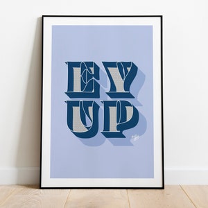 Yorkshire Typography Art Print (EY UP) - Yorkshire Sayings - Sheffield ...