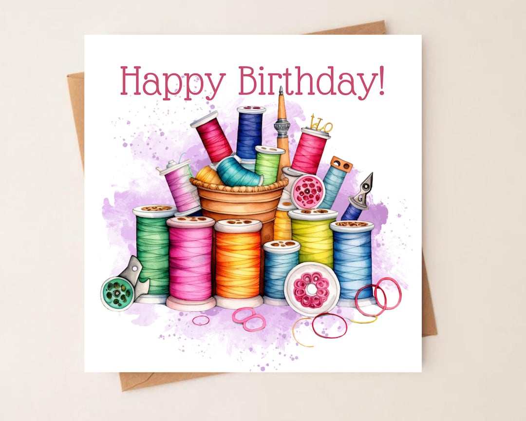 Happy Birthday Card, Sewing Card, Card for Crafter, Birthday Card ...