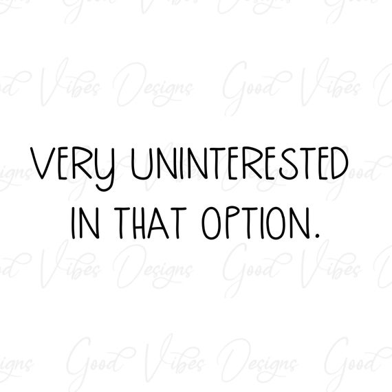 Uninterested Quotes