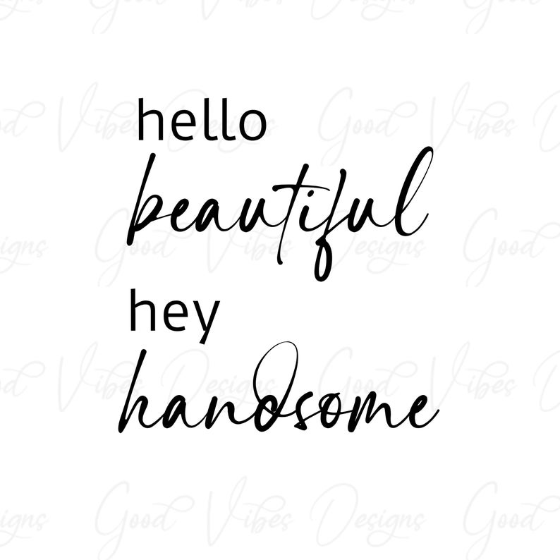 Hello Beautiful | Hey Handsome Bundle - SVG & PNG Download - Hello ...