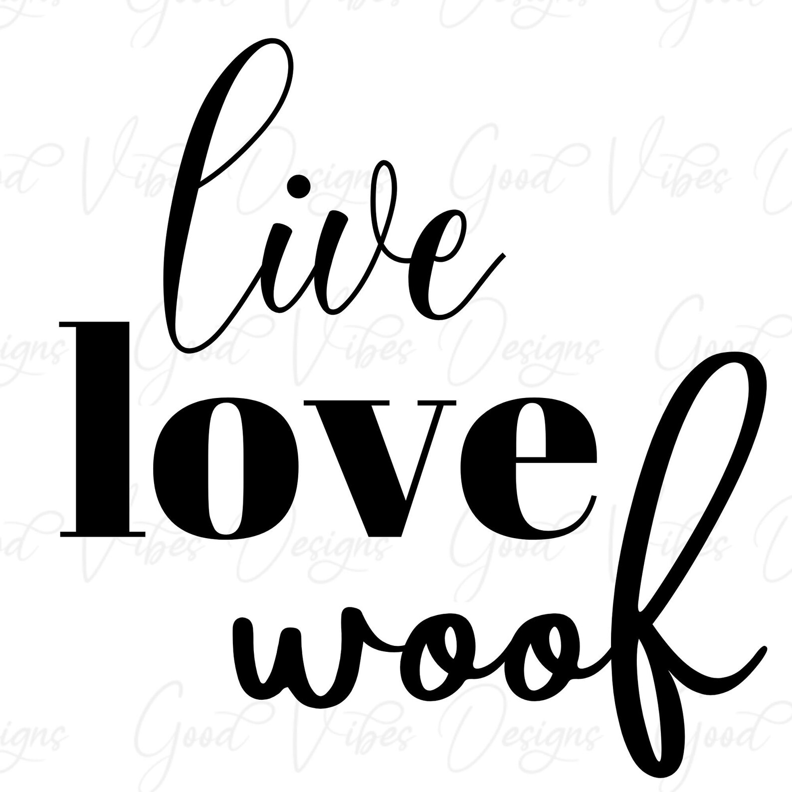 Live Love Woof - SVG & PNG Download - Dog Humor Svg - Pet Humor Svg ...