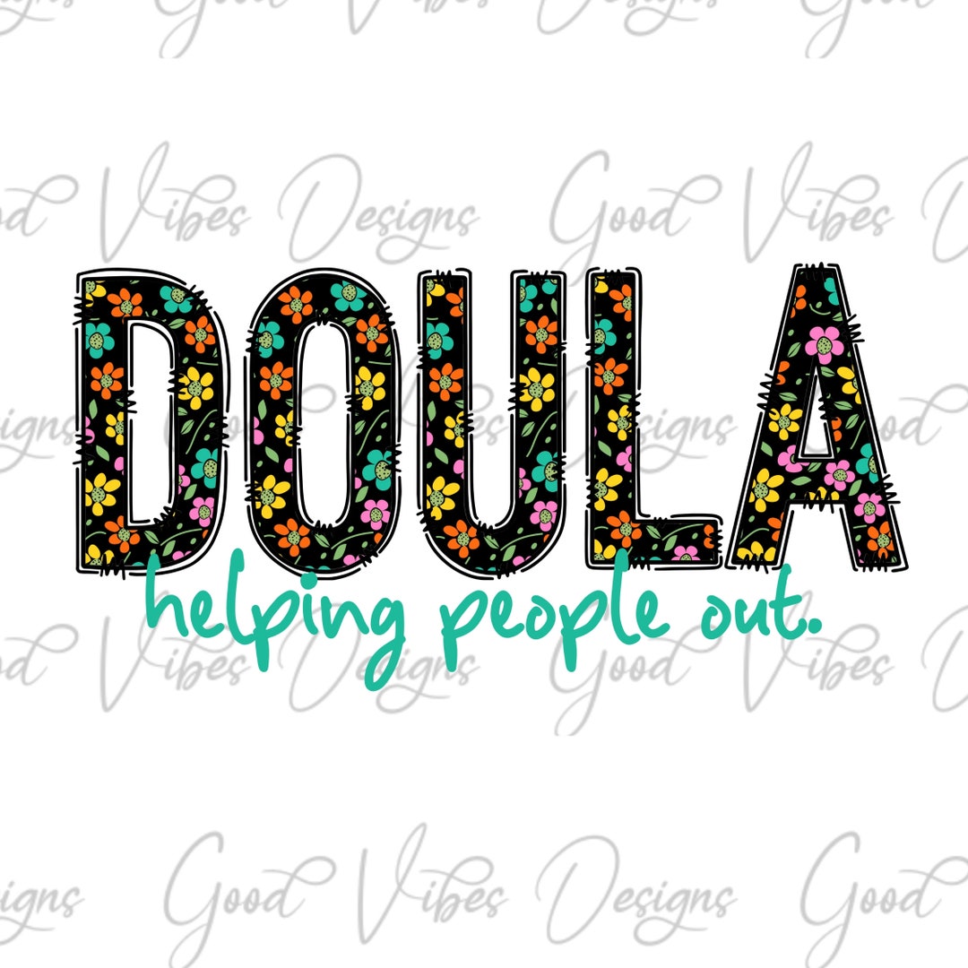 Doula Helping People Out Png, Doula Shirt Sublimation File, Floral ...