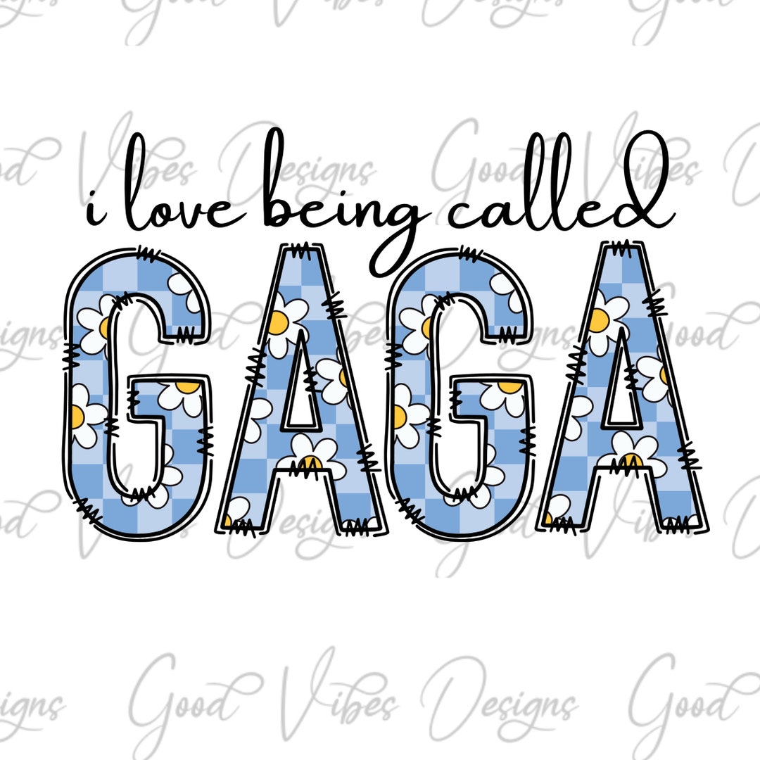 I Love Being Called GAGA Png, GAGA Daisy Floral Png, Floral GAGA ...