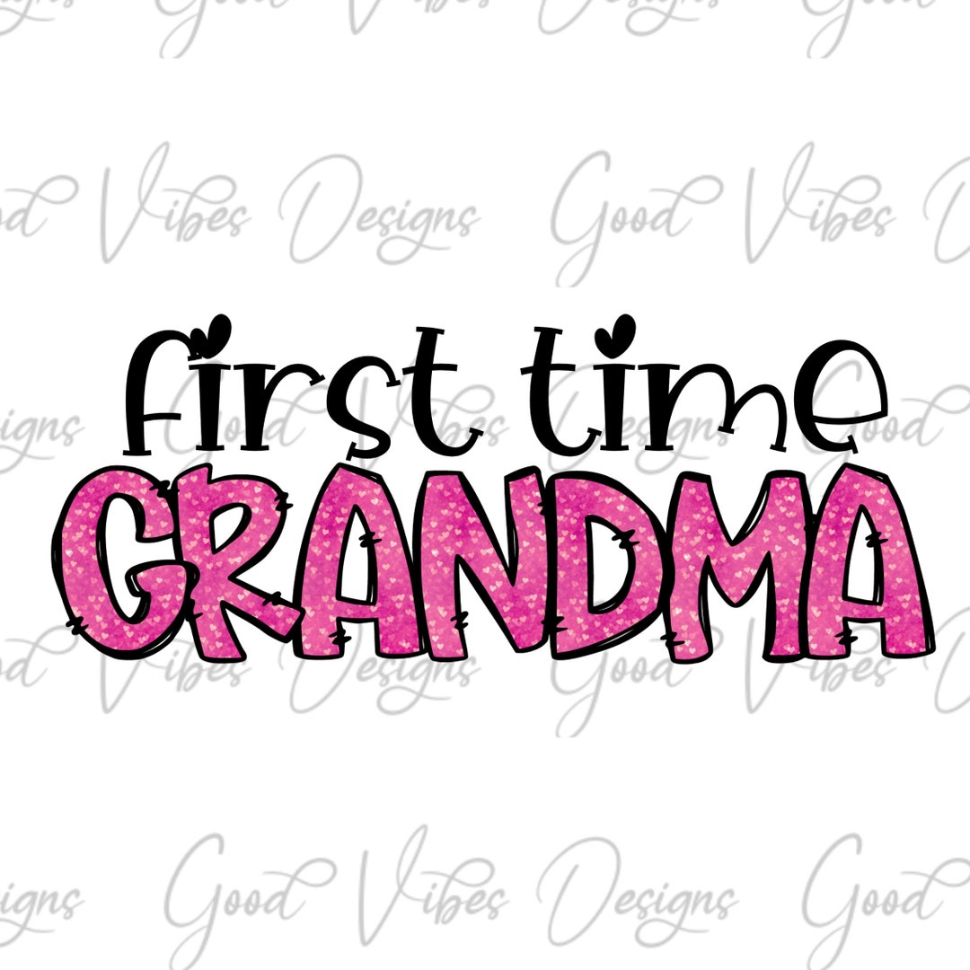 First Time Grandma Let the Spoiling Begin PNG, Pink Grandma PNG ...