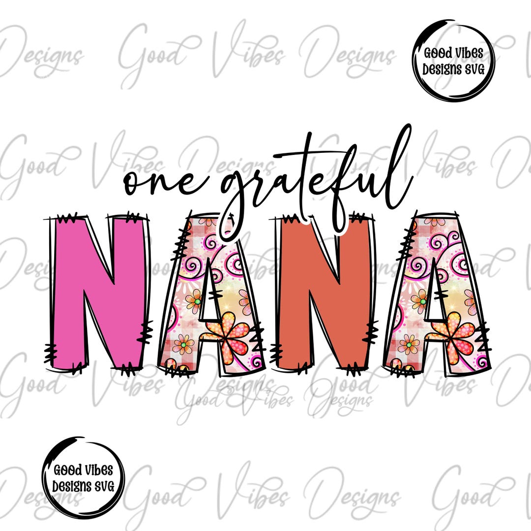 Grateful Nana Png, First Time Nana Png, Nana Sublimation, New Nana ...