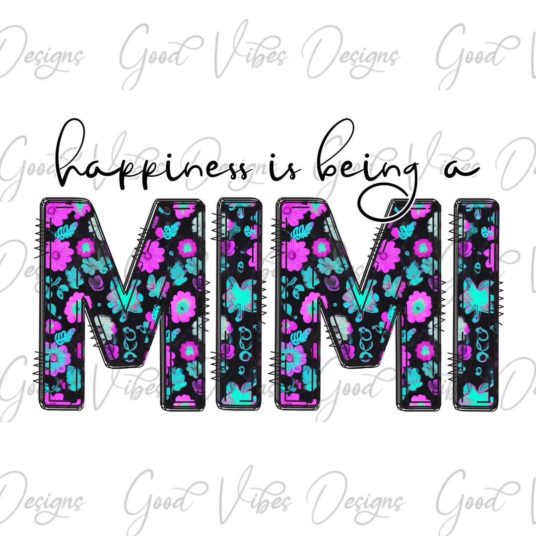 Happiness is Being a Mimi Sublimation Png, Vintage Mimi Png, Floral ...