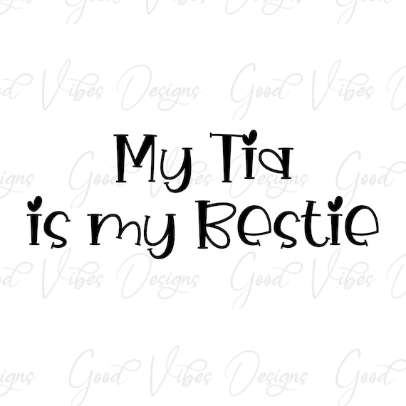 My Tia is My Bestie SVG & PNG Download Best Tia Svg Tia | Etsy