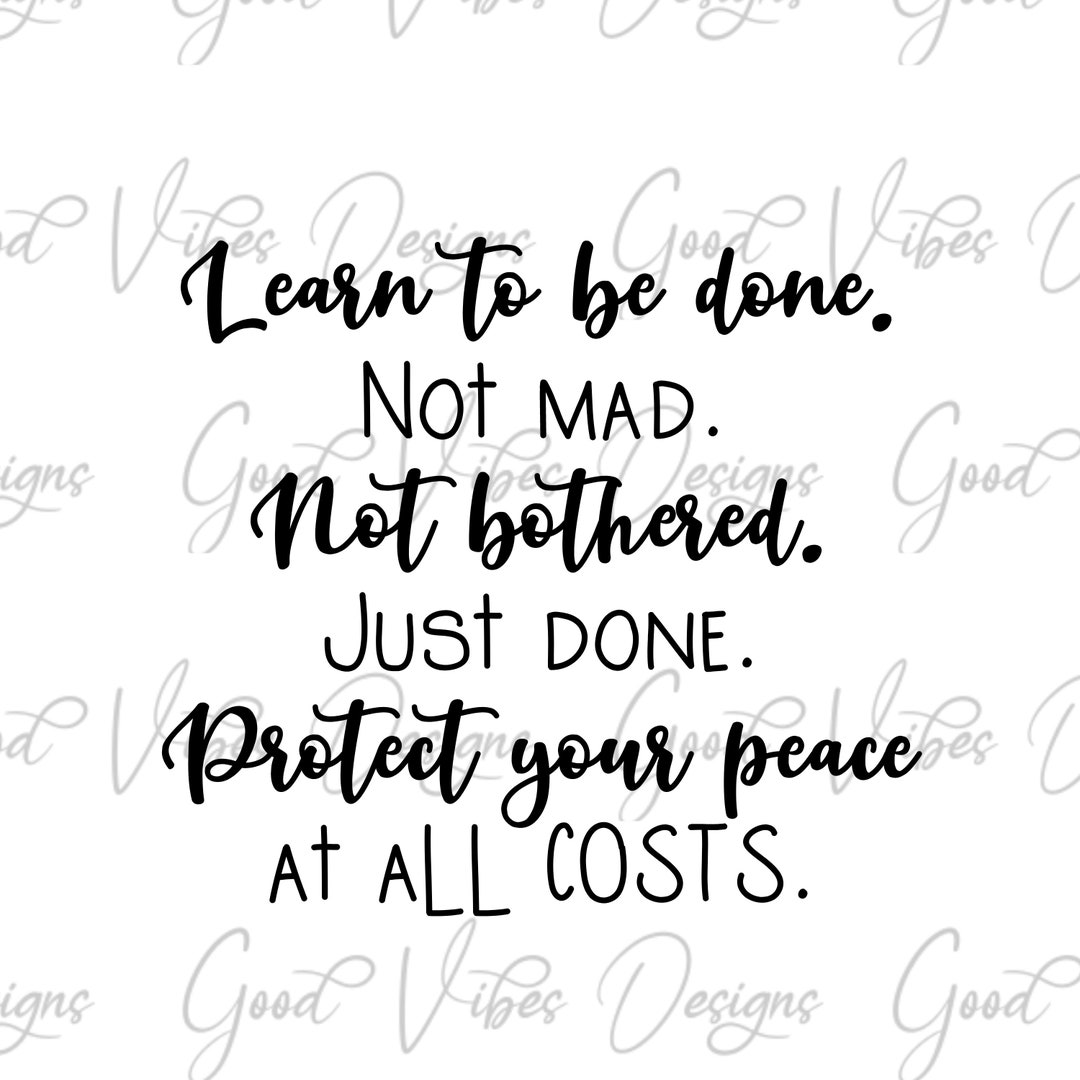 Learn to Be Done. Not Mad Svg, Do Not Disturb My Grind My Joy My Peace ...