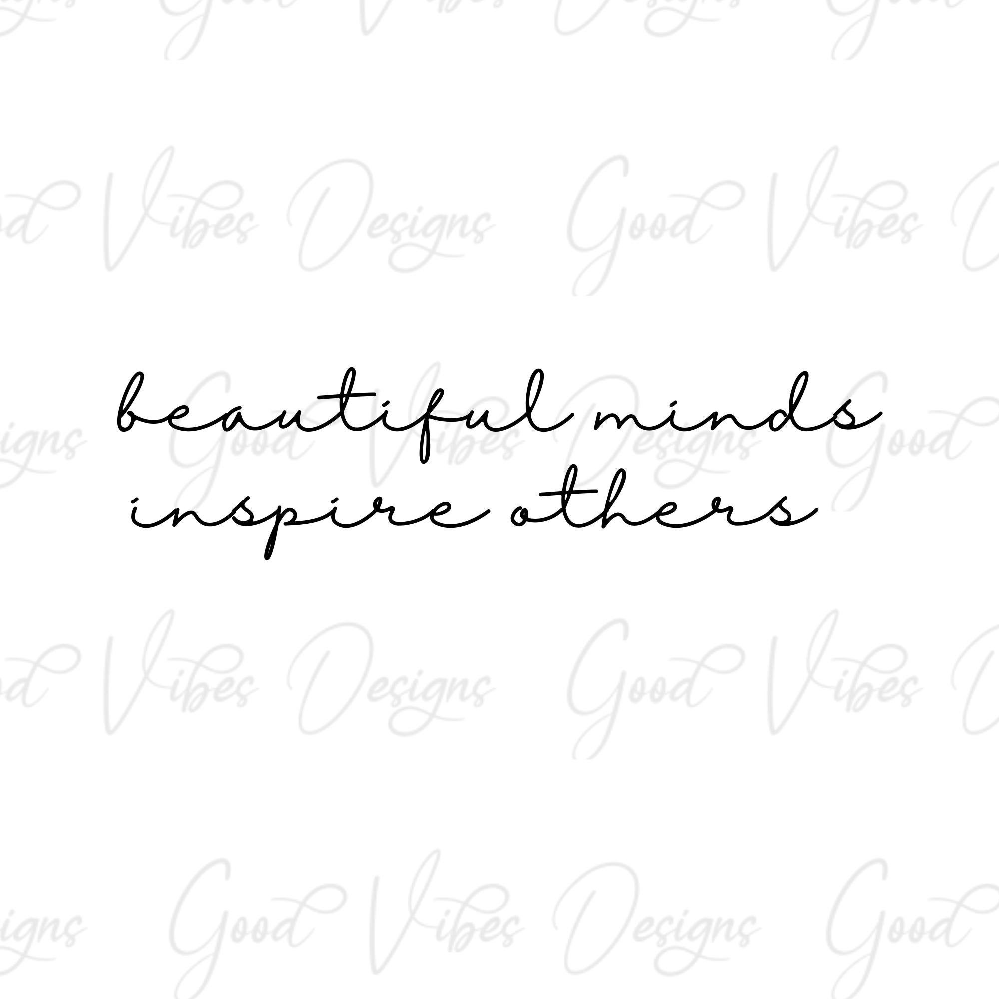 Beautiful Minds Inspire Others