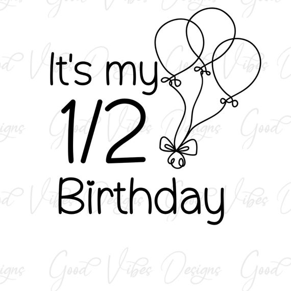 It's My 1/2 Birthday SVG & PNG Download Half Birthday - Etsy