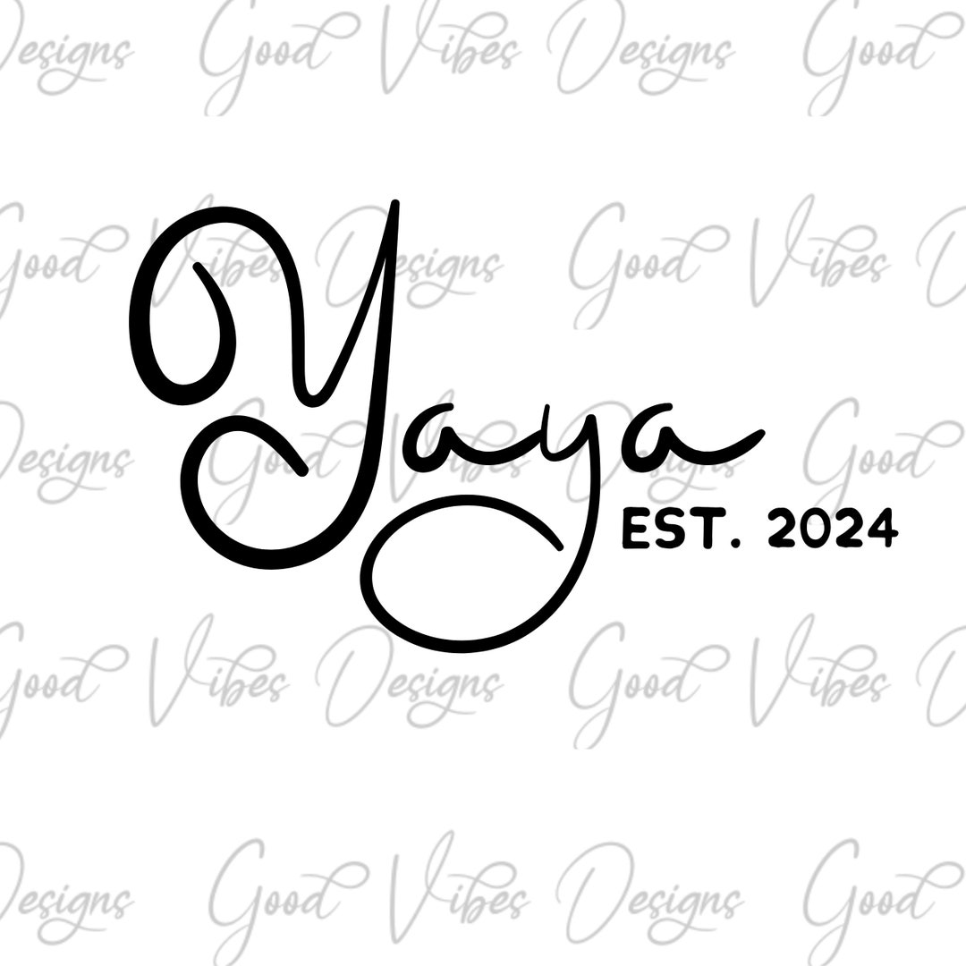 Yaya Est. 2024 SVG, Yaya 2024 Svg, New Yaya Shirt Svg, Yaya Gift, Yaya Pregnancy Announcement ...