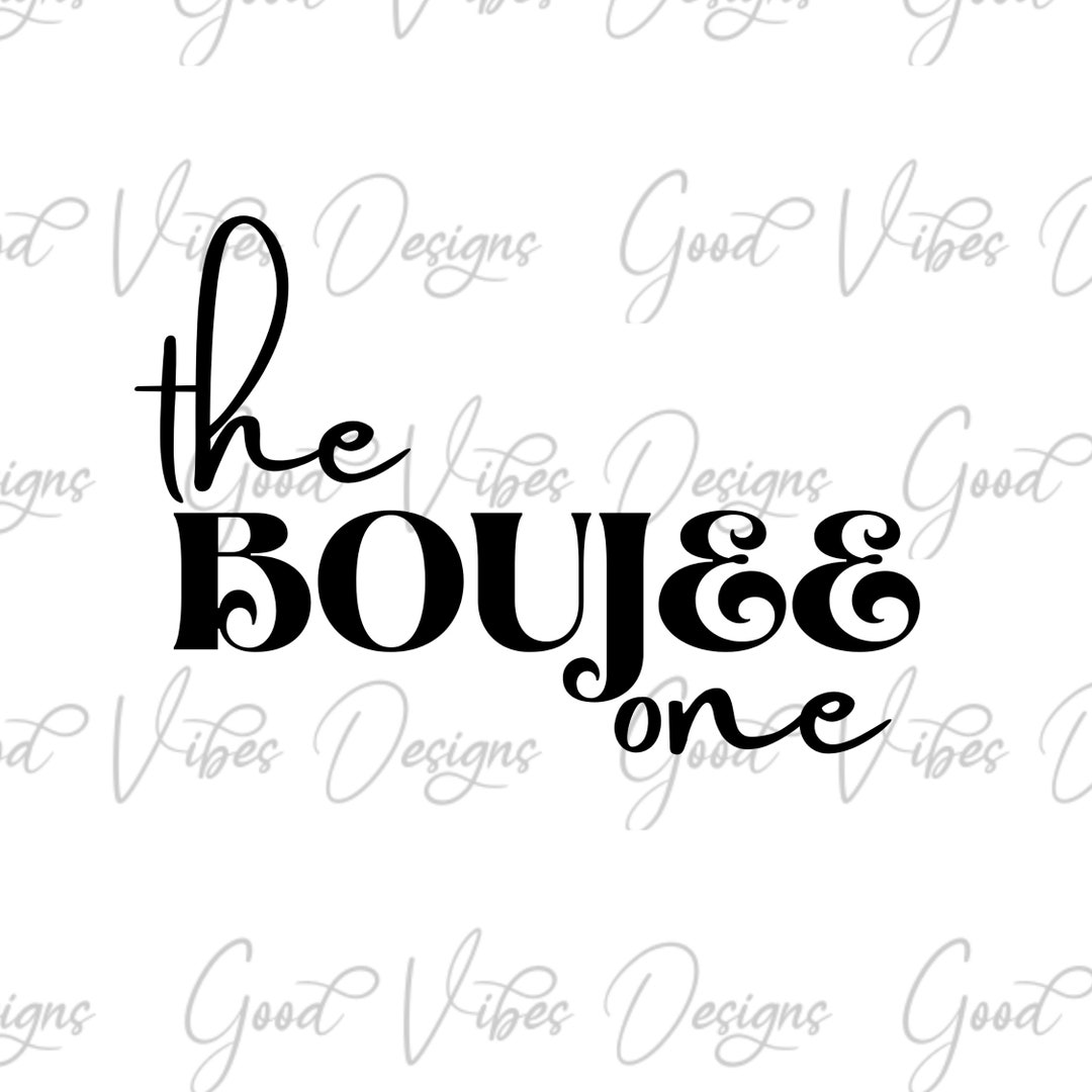 The BOUJEE One - SVG & PNG Download - Best Friends Shirts Svg - Girls ...