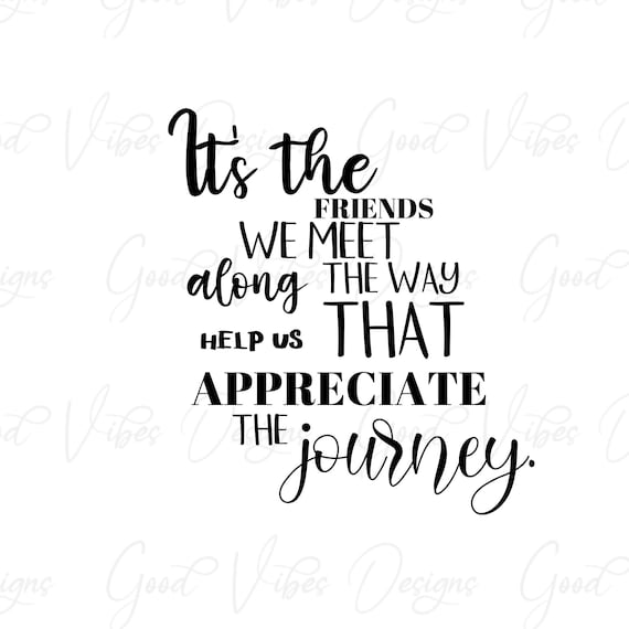 It's the Friends We Meet Along the Way That Help Us | Etsy