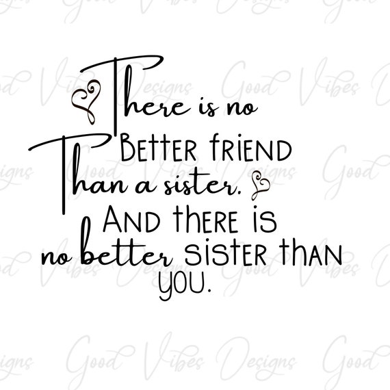 There is No Better Friend Than a Sister and No Better Sister - Etsy