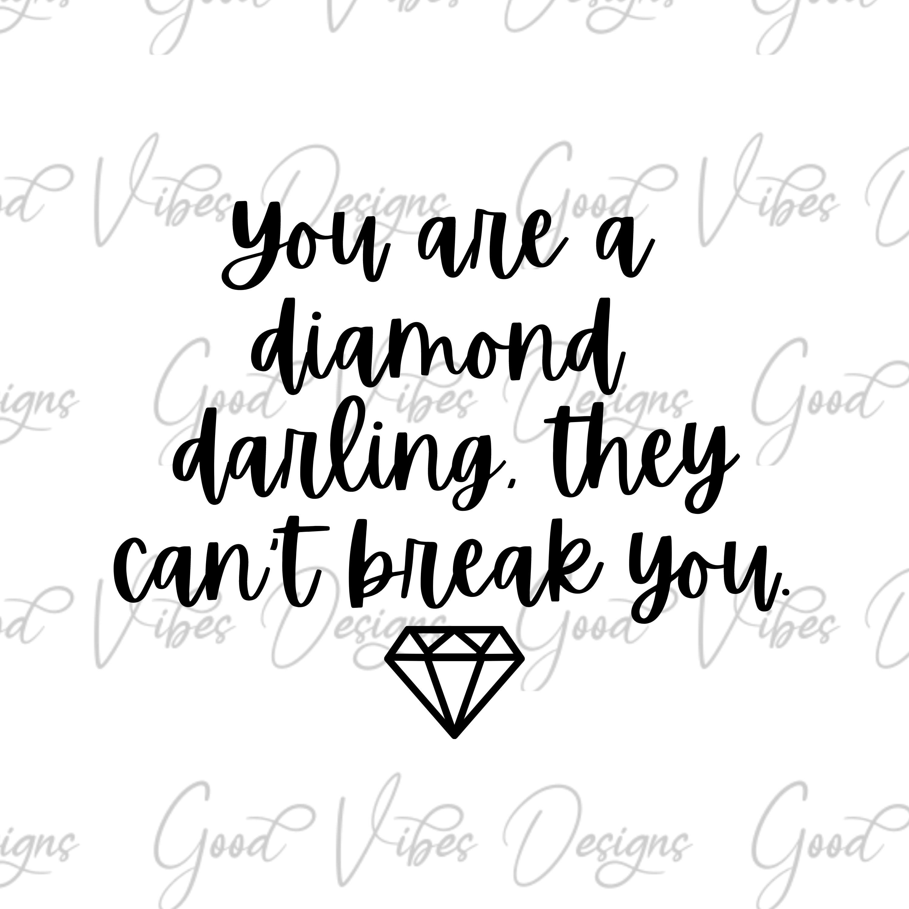 You Are a Diamond Darling They Cant Break You SVG & PNG - Etsy