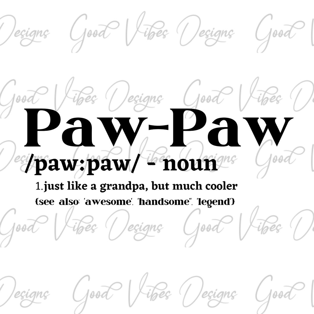 Funny Paw-paw Definition, Paw Paw SVG, New Paw Paw Shirt, Pop Pop Gift ...