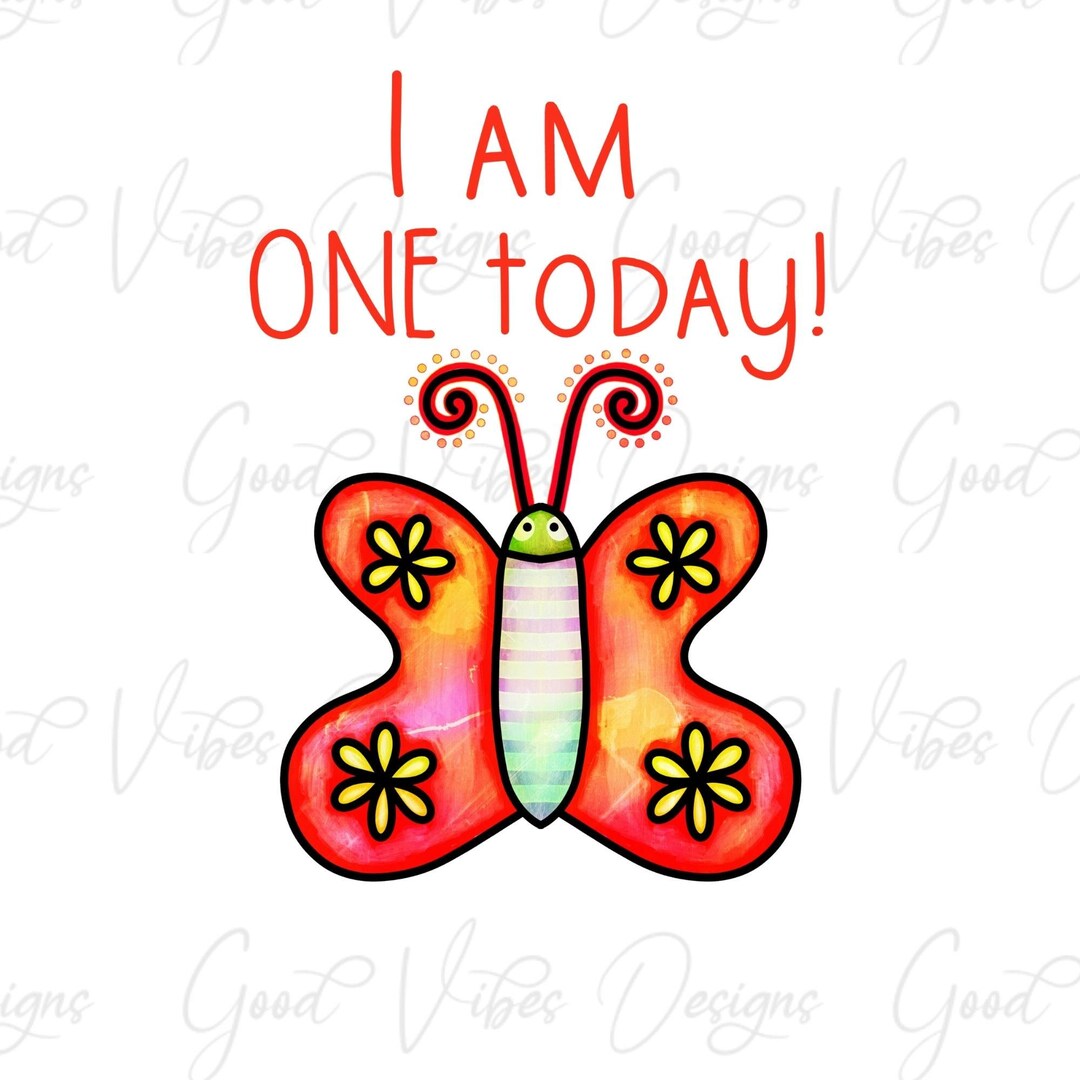I Am One Today Png, One Butterfly, Birthday Sublimation, One Birthday ...