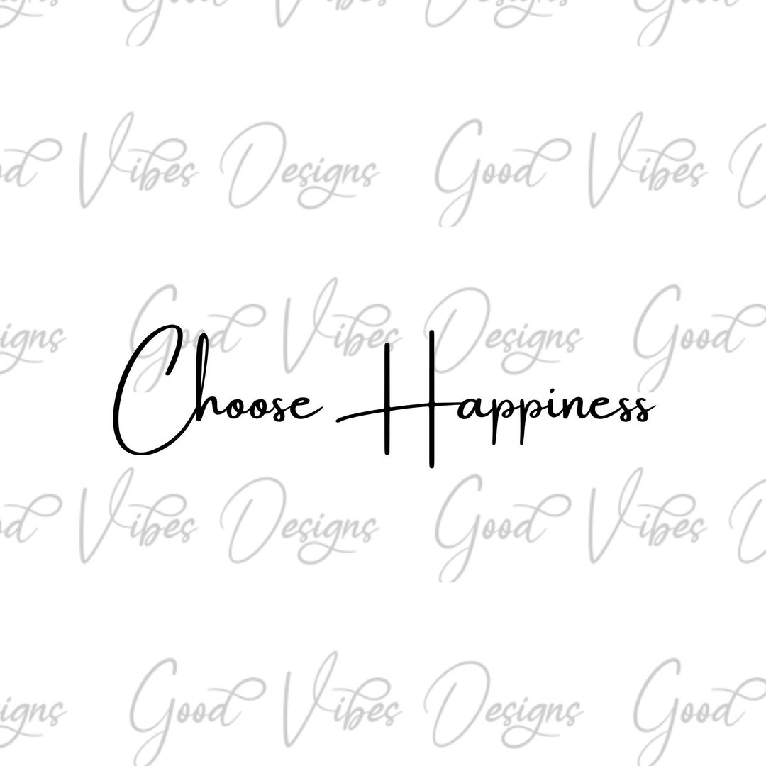 Choose Happiness - SVG & PNG Download - Happiness Svg - Motivational ...