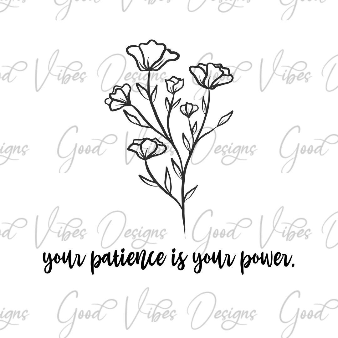 Your Patience is Your Power Svg, Mindset Svg, Mindset Shirt Svg ...