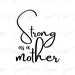 Strong as a Mother SVG & PNG Download Mom Life Svg Mom - Etsy