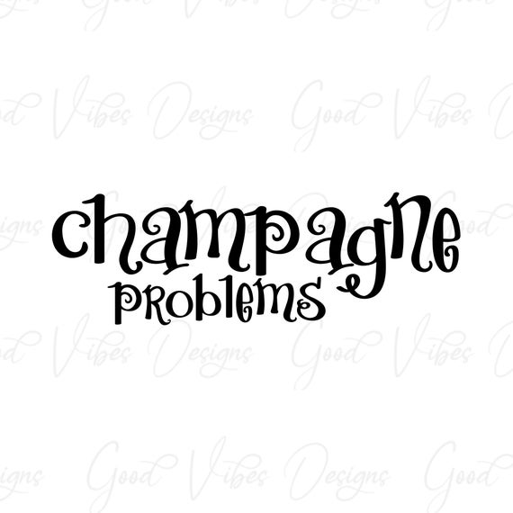 Champagne Problems SVG & PNG Download Lyrics Svg Girl - Etsy